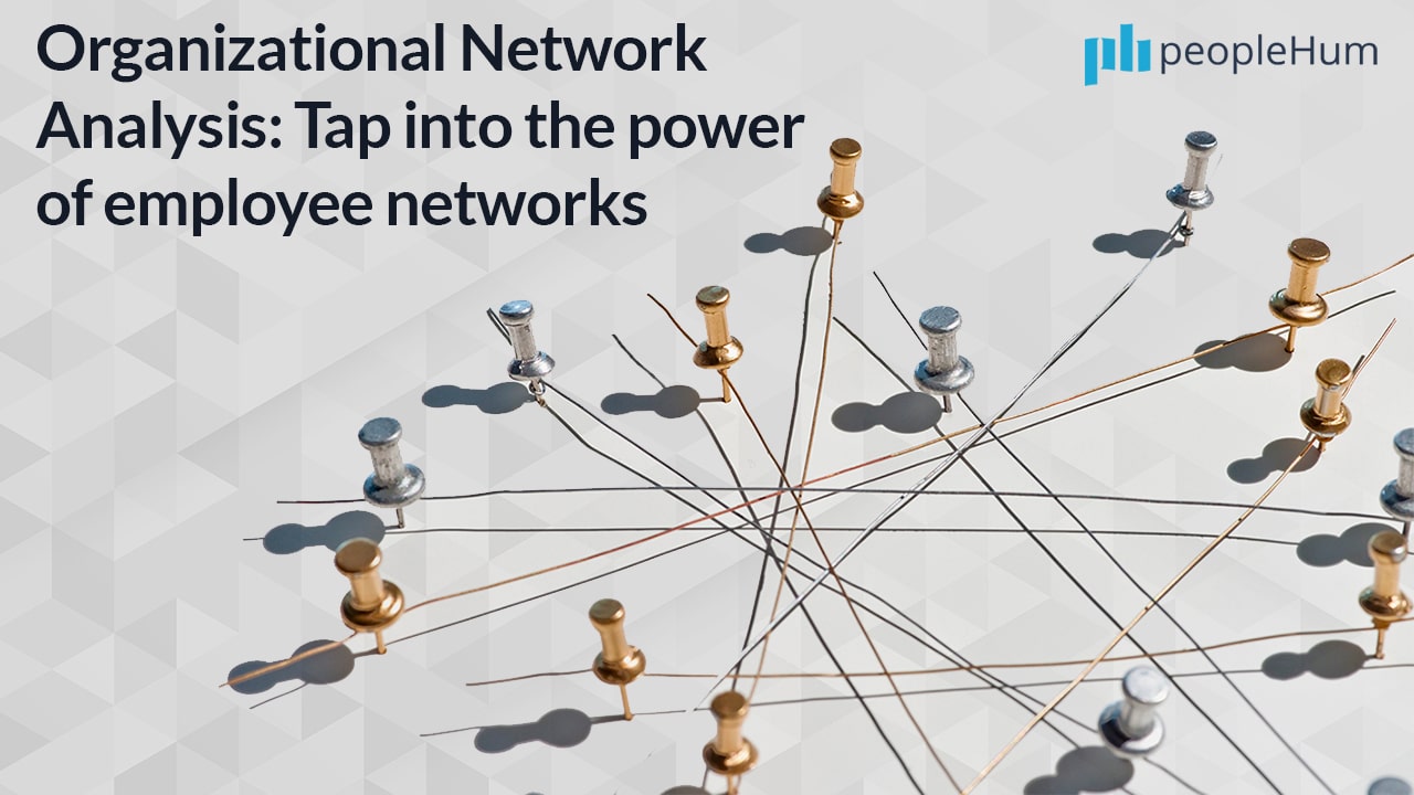 Organizational Network Analysis: Tap into the power of employee networks | peopleHum